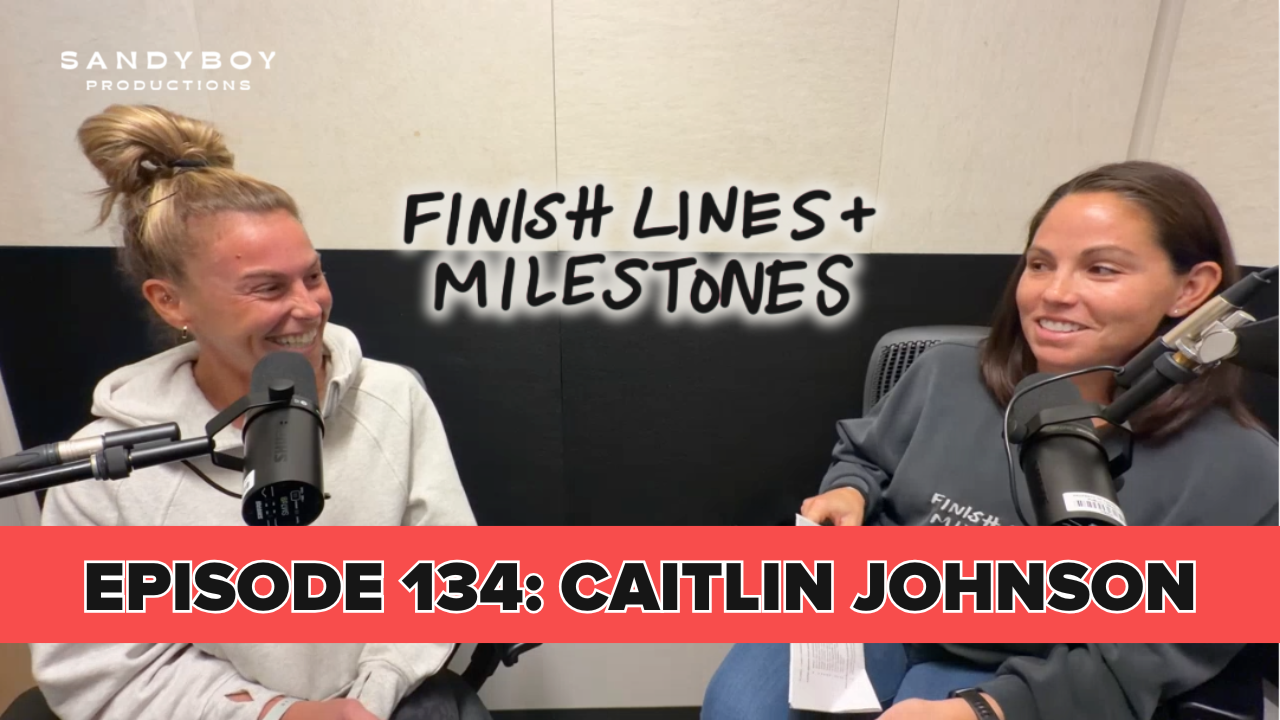 Finish Lines & Milestones: Episode 134: Caitlin Johnson - The Girl Wit ...